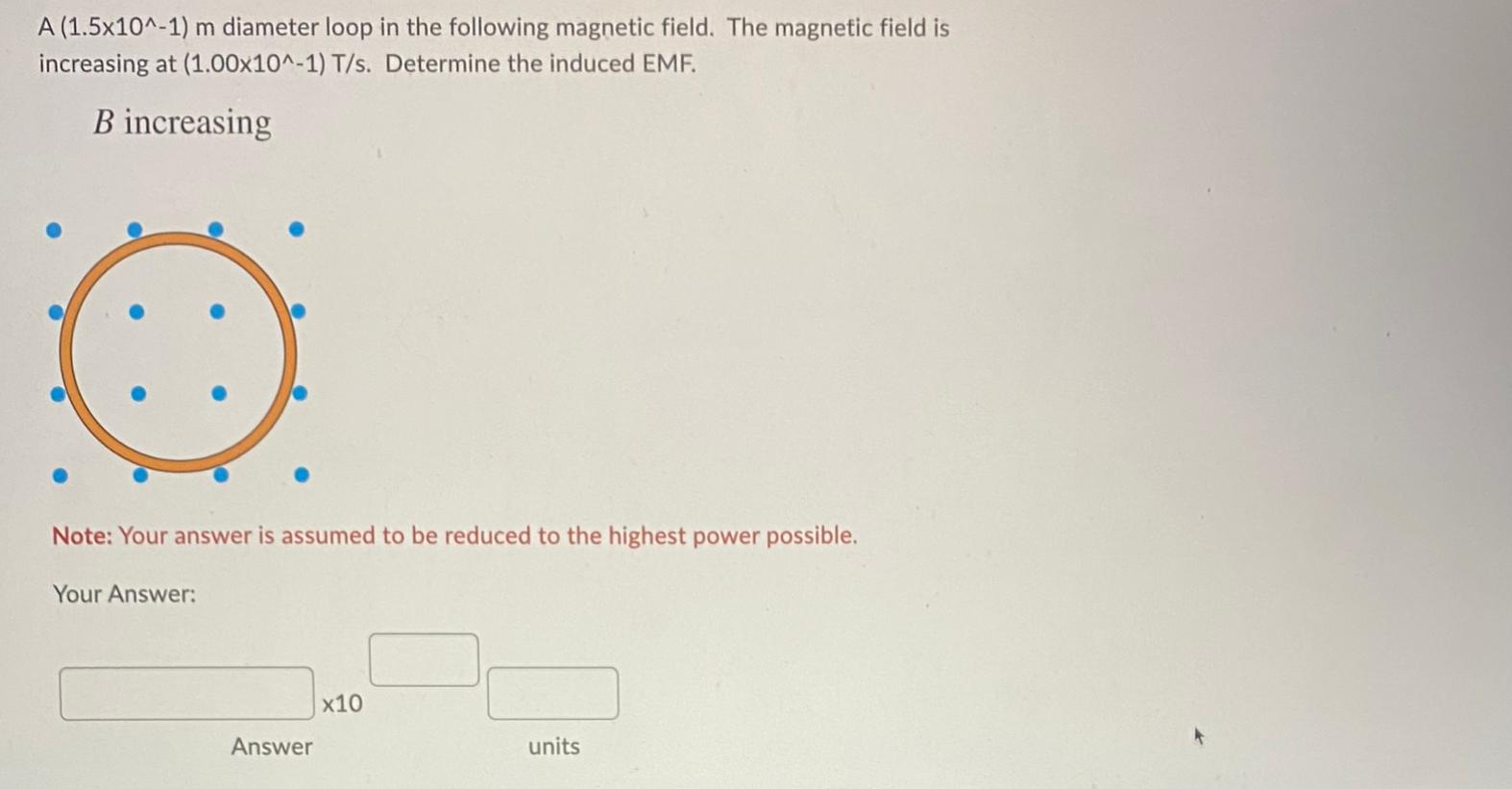 Solved A(1.5×10∧−1)m diameter loop in the following magnetic | Chegg.com