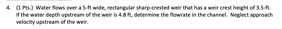 Solved 4. (1 Pts.) Water flows over a 5-ft wide, rectangular | Chegg.com