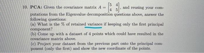 [5 10. PCA: Given the covariance matrix A and reusing | Chegg.com