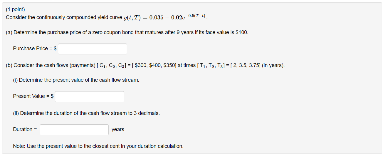 Solved (1 point) Consider the continuously compounded yield | Chegg.com