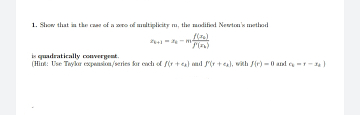 Solved 1. Show that in the case of a zero of multiplicity m, | Chegg.com