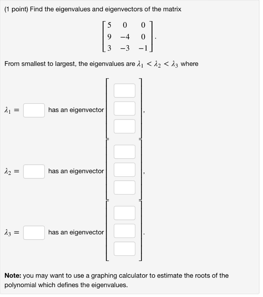Solved ( 1 point) Find the eigenvalues and eigenvectors of | Chegg.com