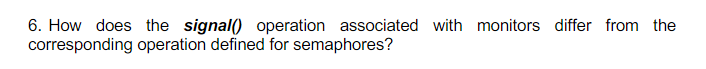 Solved 6. How does the signal( operation associated with | Chegg.com