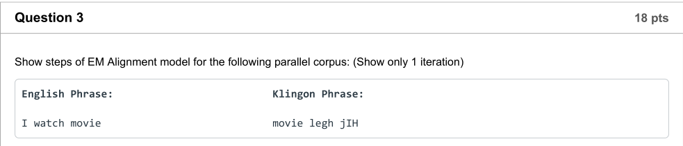 Question 3 18 pts Show steps of EM Alignment model | Chegg.com