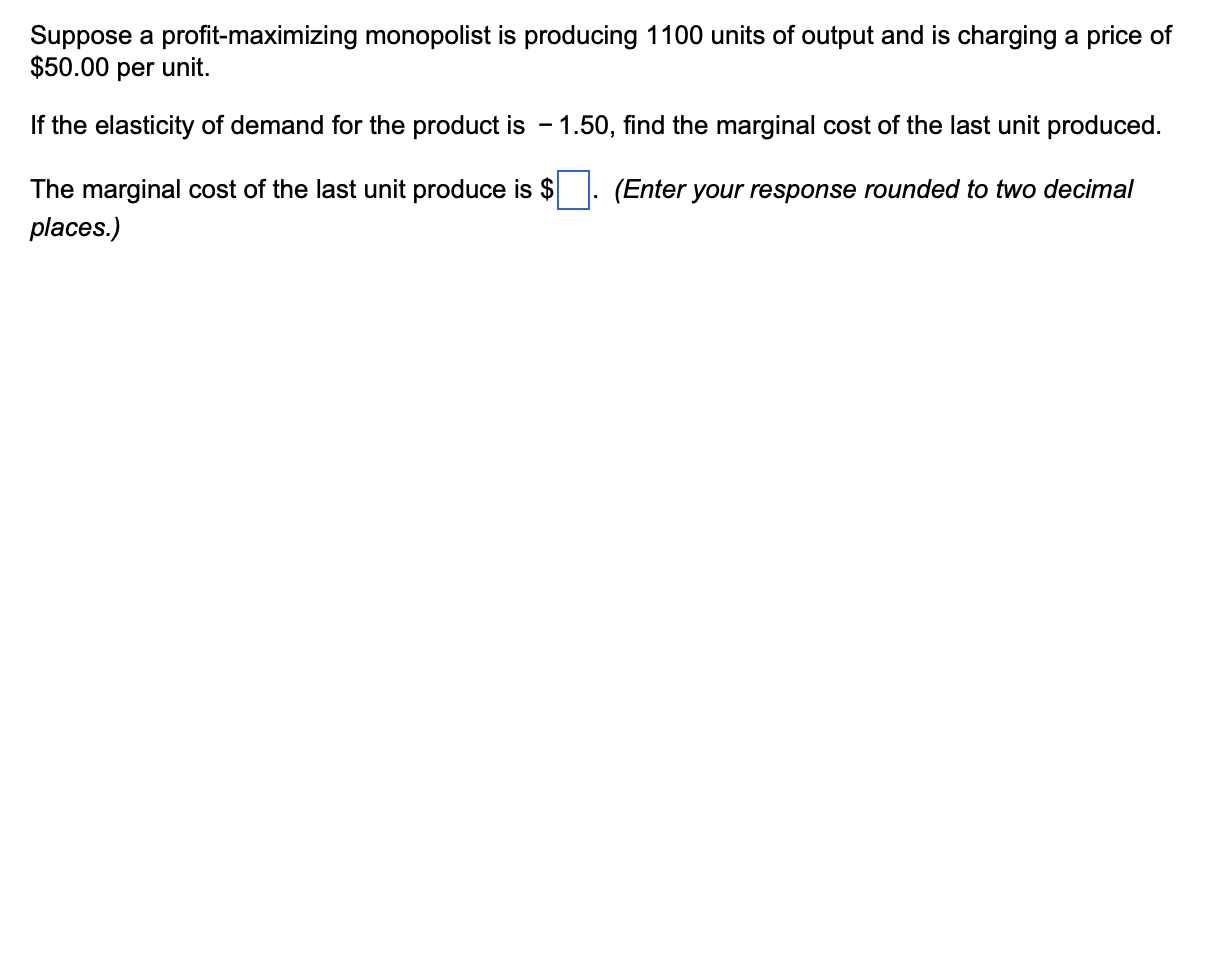 Solved Suppose a profit-maximizing monopolist is producing | Chegg.com