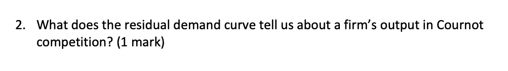Solved What does the residual demand curve tell us about a | Chegg.com