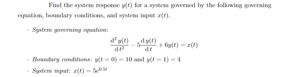 Solved Find the system response y(t) for a system governed | Chegg.com