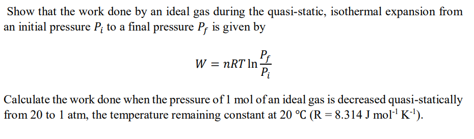 Solved Show that the work done by an ideal gas during the | Chegg.com