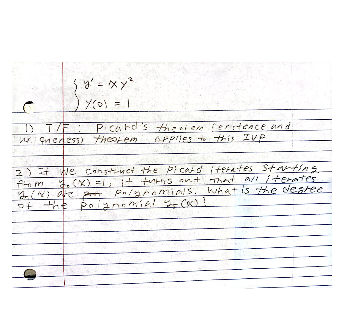 Solved {y′=xy2y(0)=1 1) T/F: picard's theotem (existence and | Chegg.com
