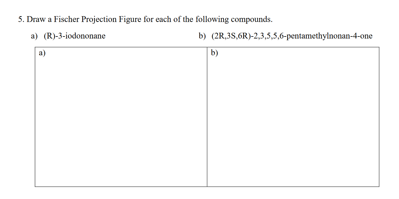 Solved 5. Draw a Fischer Projection Figure for each of the | Chegg.com