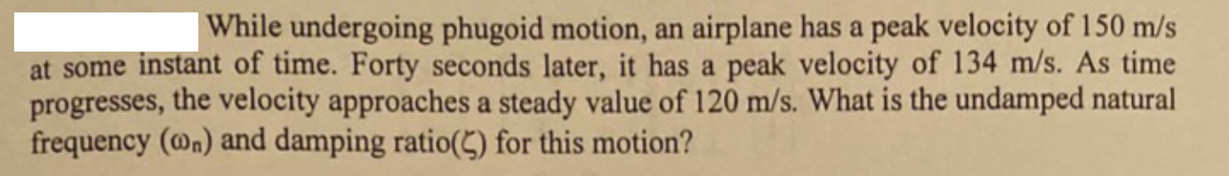 Solved While undergoing phugoid motion, an airplane has a | Chegg.com