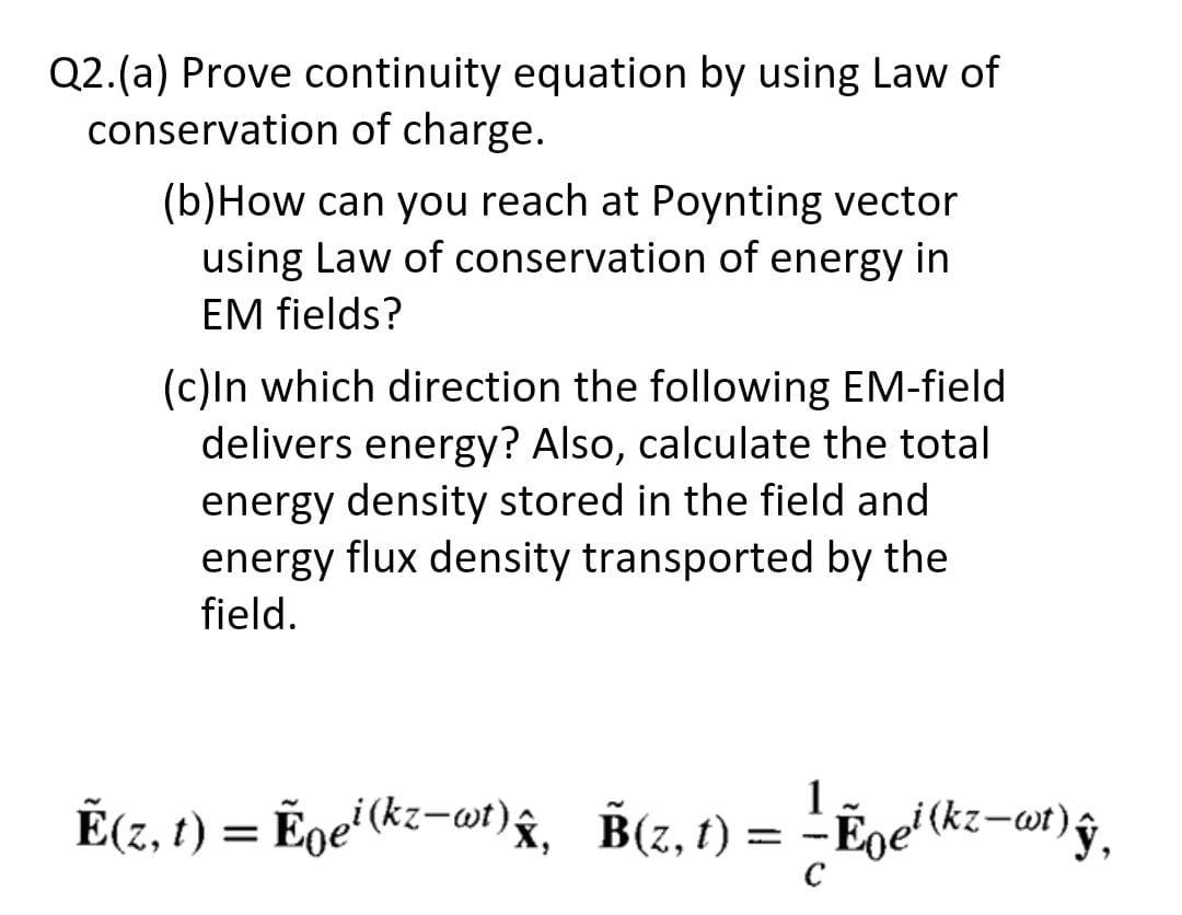Solved Q2.(a) Prove continuity equation by using Law of | Chegg.com