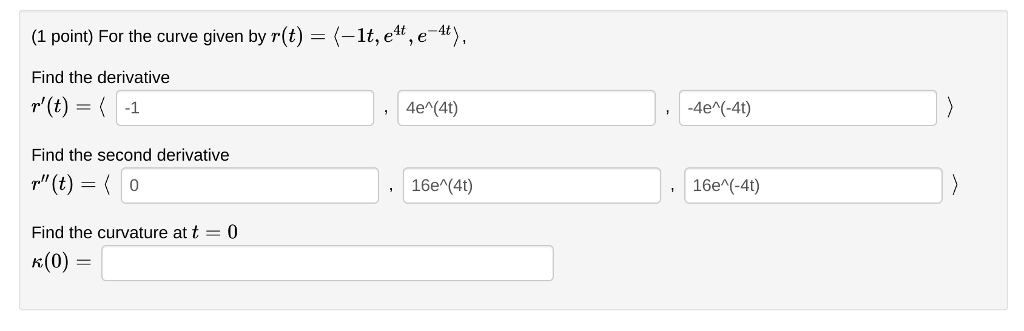 Solved (1 point) For the curve given by r(t)-1t, e4t, e4) | Chegg.com