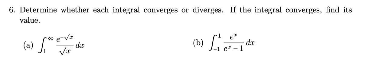 Solved 6. Determine whether each integral converges or | Chegg.com