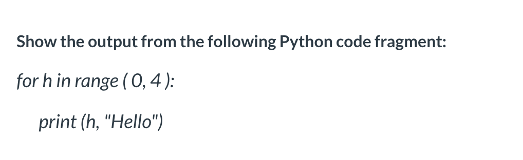 Solved Show the output from the following Python code | Chegg.com
