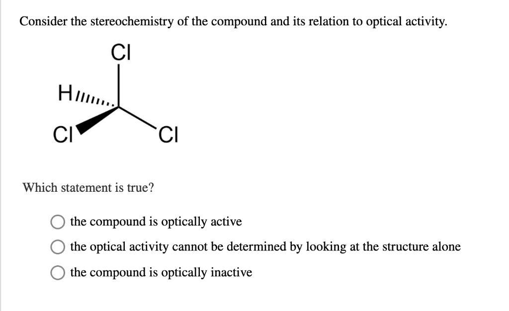 Solved Consider the stereochemistry of the compound and its | Chegg.com