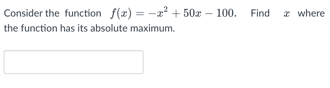 Solved Consider the function f(x)=-x2+50x-100. ﻿Find ,x | Chegg.com