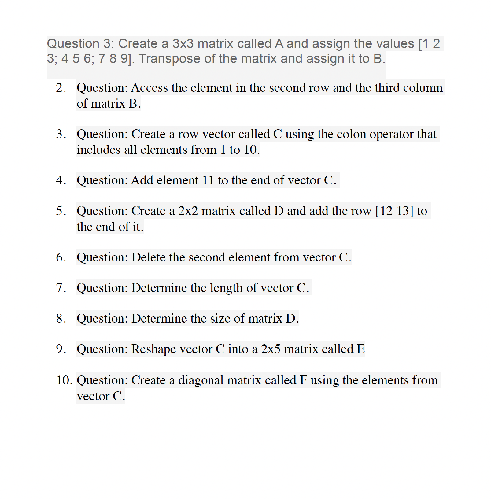 Solved Question 3: Create a 3×3 matrix called A and assign | Chegg.com