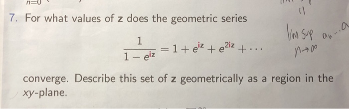 Solved 7. For what values of z does the geometric series 0 | Chegg.com