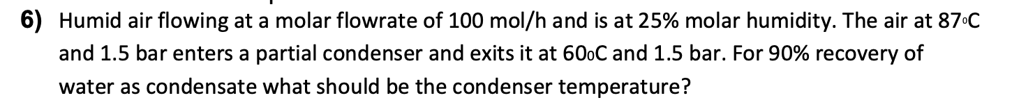 6) Humid air flowing at a molar flowrate of 100 mol/h | Chegg.com