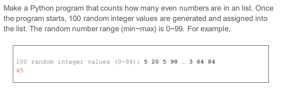 Solved Make a Python program that counts how many even | Chegg.com