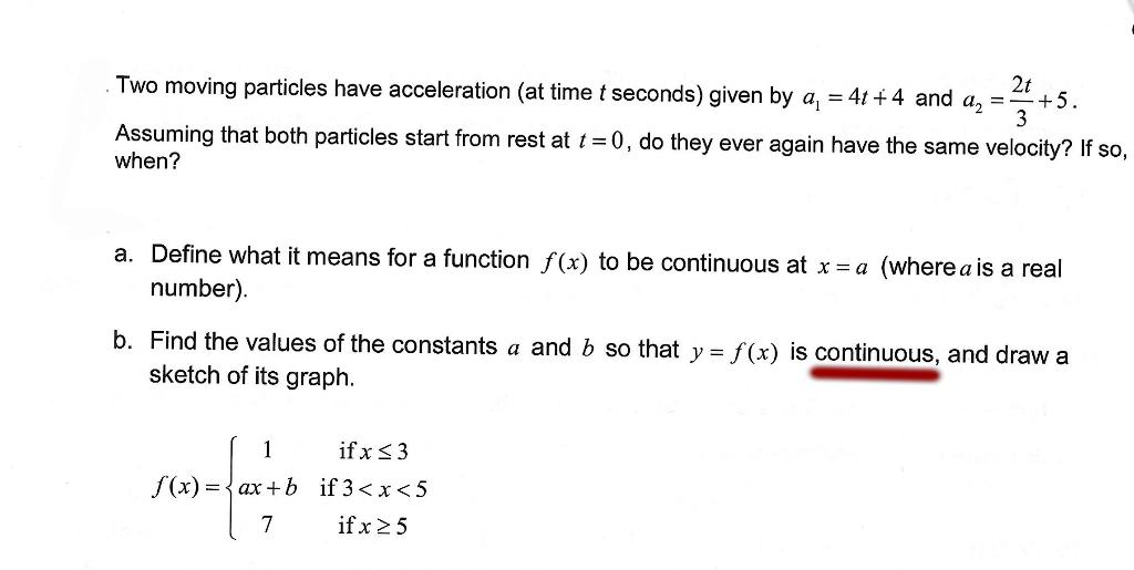 Solved Two moving particles have acceleration (at time t | Chegg.com