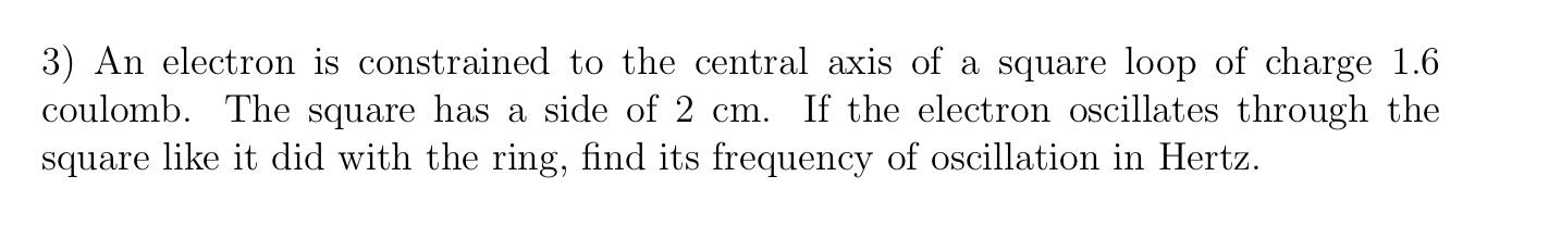 Solved 3) An electron is constrained to the central axis of | Chegg.com