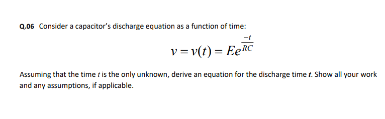 Solved Q.06 Consider a capacitor's discharge equation as a | Chegg.com
