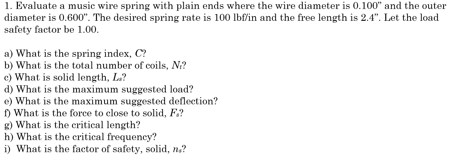 Solved 1. Evaluate a music wire spring with plain ends where | Chegg.com