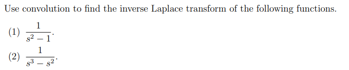 Solved Use convolution to find the inverse Laplace transform | Chegg.com