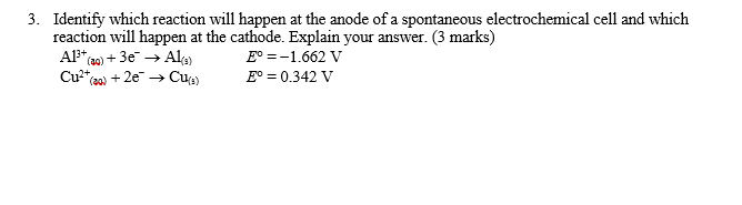 Solved 3. Identify which reaction will happen at the anode | Chegg.com