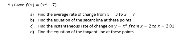 Solved Given f(x)=(x2−7) a) Find the average rate of change | Chegg.com