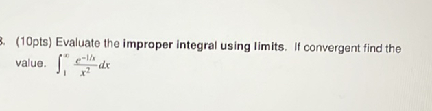 Solved Evaluate the improper integral using limits. ﻿If | Chegg.com