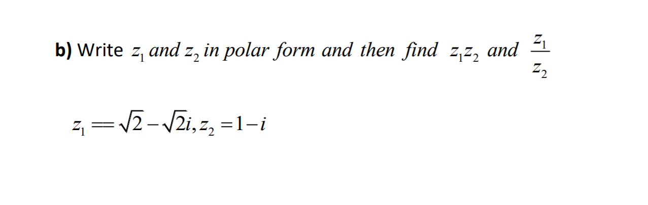 Solved 21 b) Write z, and z, in polar form and then find | Chegg.com