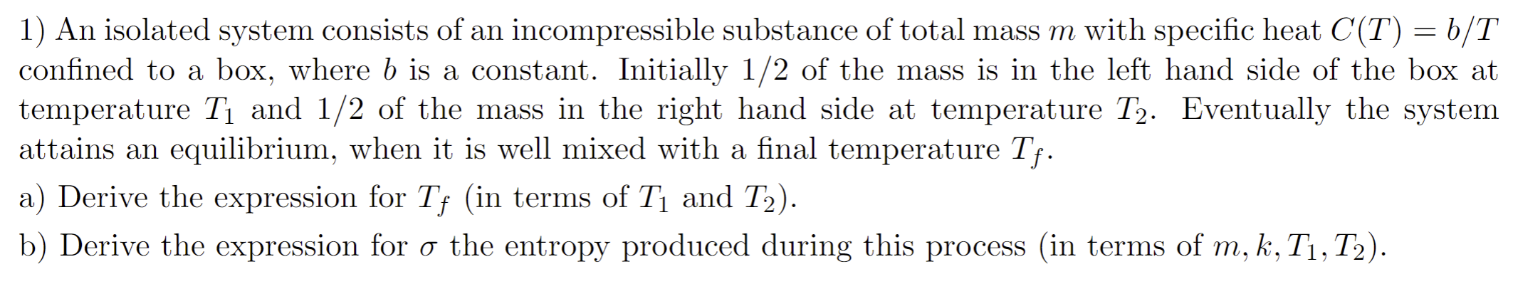 Solved 1) An isolated system consists of an incompressible | Chegg.com