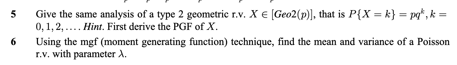 Solved 5 Give the same analysis of a type 2 geometric r.v. | Chegg.com