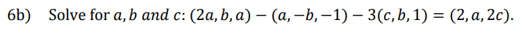 Solved 6b) Solve for a,b and c : | Chegg.com