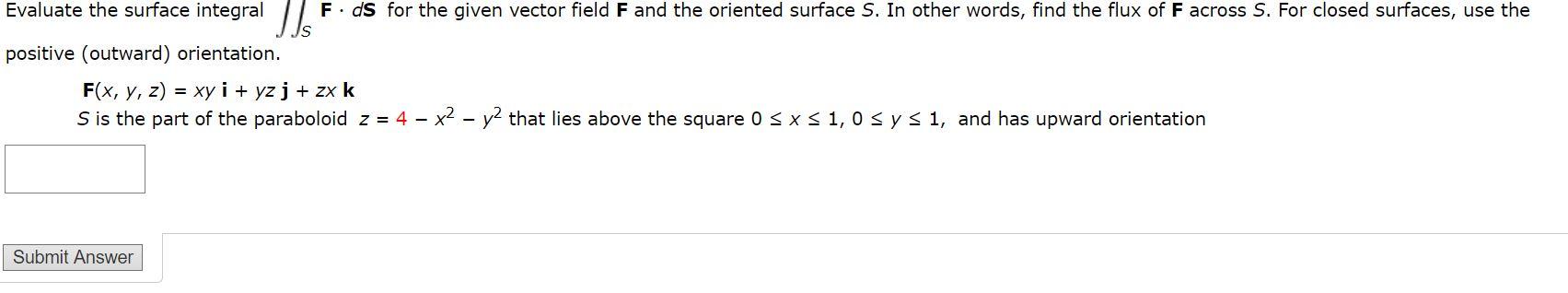 Solved Evaluate the surface integral JJS F.ds for the given | Chegg.com