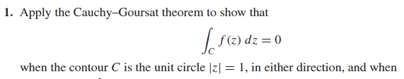 Solved 1. Apply the Cauchy-Goursat theorem to show that 5.5) | Chegg.com