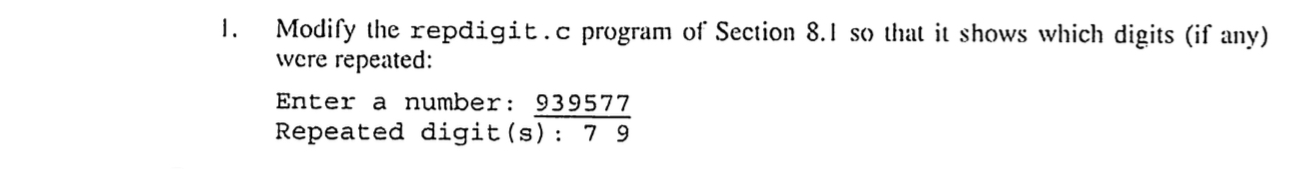 Solved Modify the repdigit. c program of Section 8.1 ﻿so | Chegg.com
