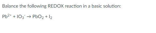 Solved Balance the following REDOX reaction in a basic | Chegg.com