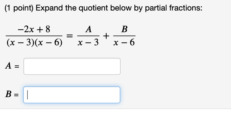Solved (1 point) Expand the quotient below by partial | Chegg.com