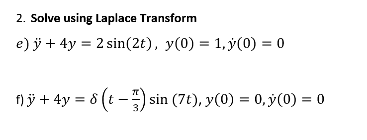 Solved 2. Solve using Laplace Transform e) | Chegg.com