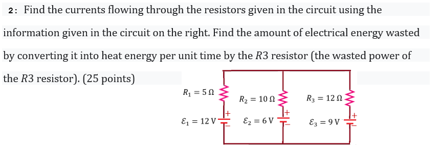 Solved 2: Find the currents flowing through the resistors | Chegg.com