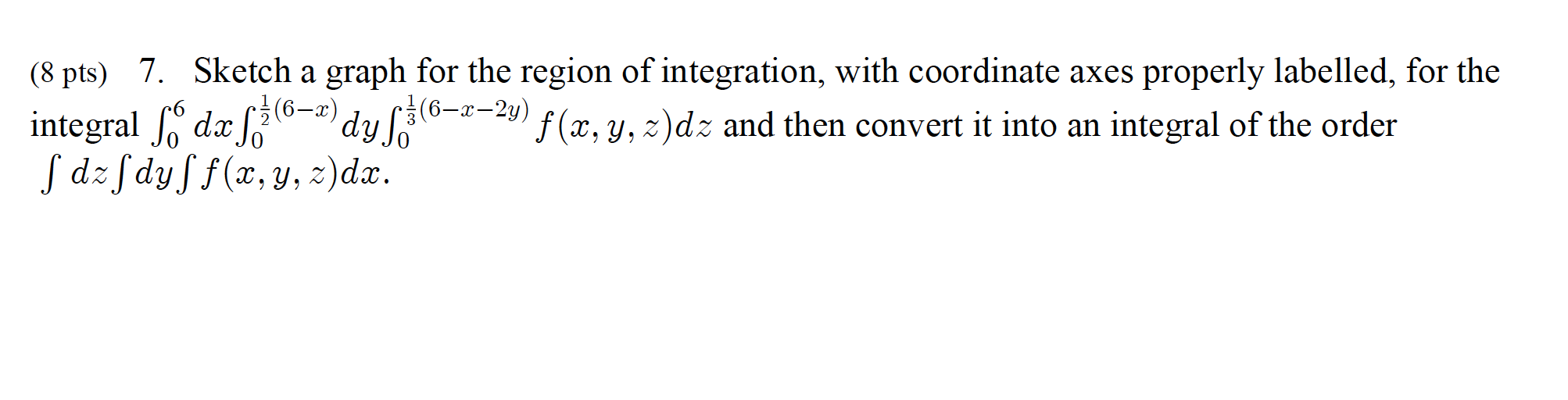 Solved (8 pts) 7. Sketch a graph for the region of | Chegg.com