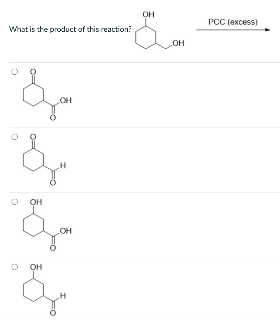 Solved ОН PCC (excess) What is the product of this reaction? | Chegg.com