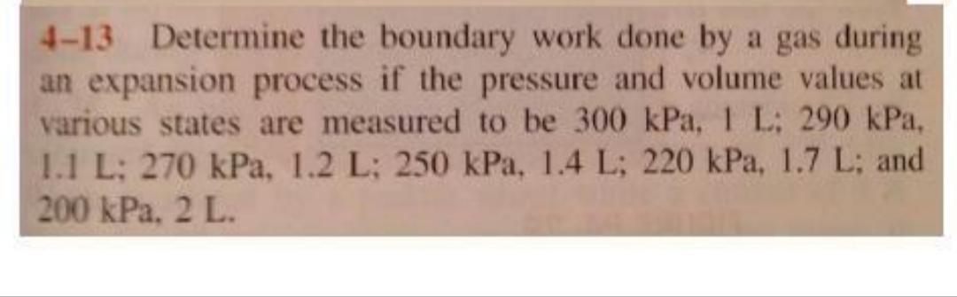 Solved 4-13 Determine the boundary work done by a gas during | Chegg.com