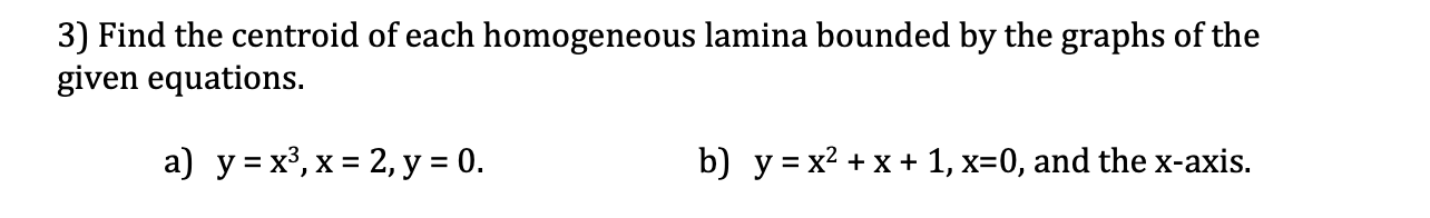 Solved 3) Find the centroid of each homogeneous lamina | Chegg.com