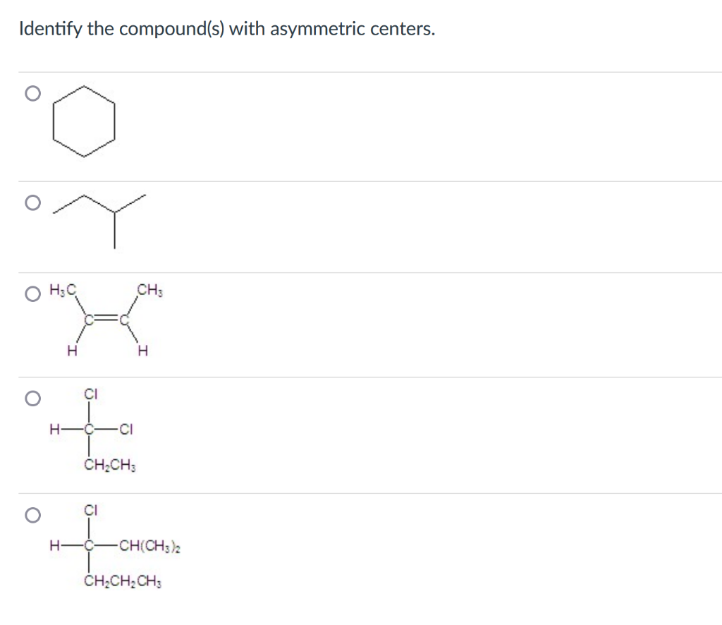 Solved Identify the compound(s) with asymmetric centers. HC | Chegg.com