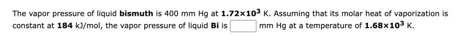 Solved The vapor pressure of liquid bismuth is 400 mmHg at | Chegg.com